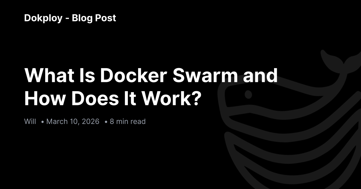 What Is Docker Swarm and How Does It Work? | Dokploy