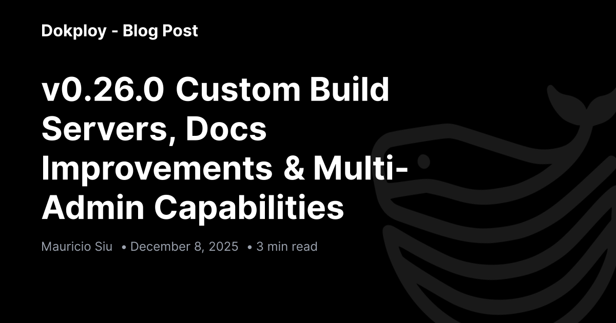 v0.26.0 Custom Build Servers, Docs Improvements & Multi-Admin ...